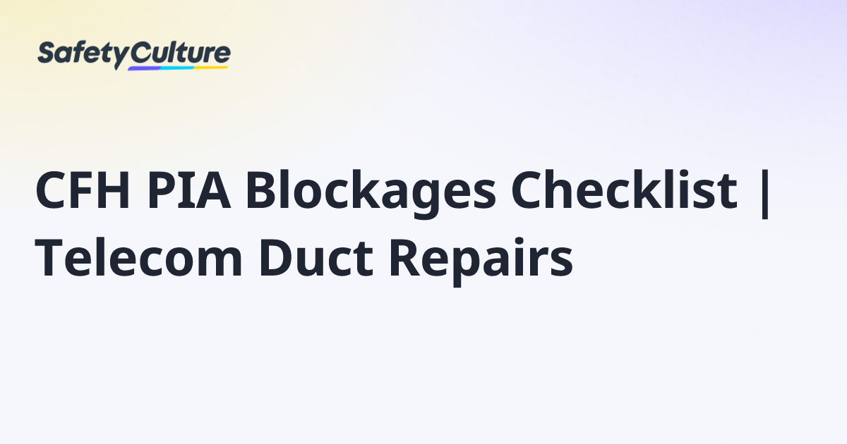 CFH PIA Blockages Checklist | Telecom Duct Repairs | Free Template