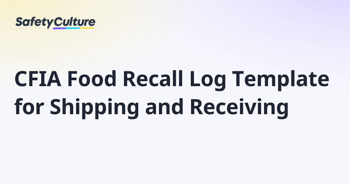CFIA Food Recall Log Template for Shipping and Receiving | Free Template