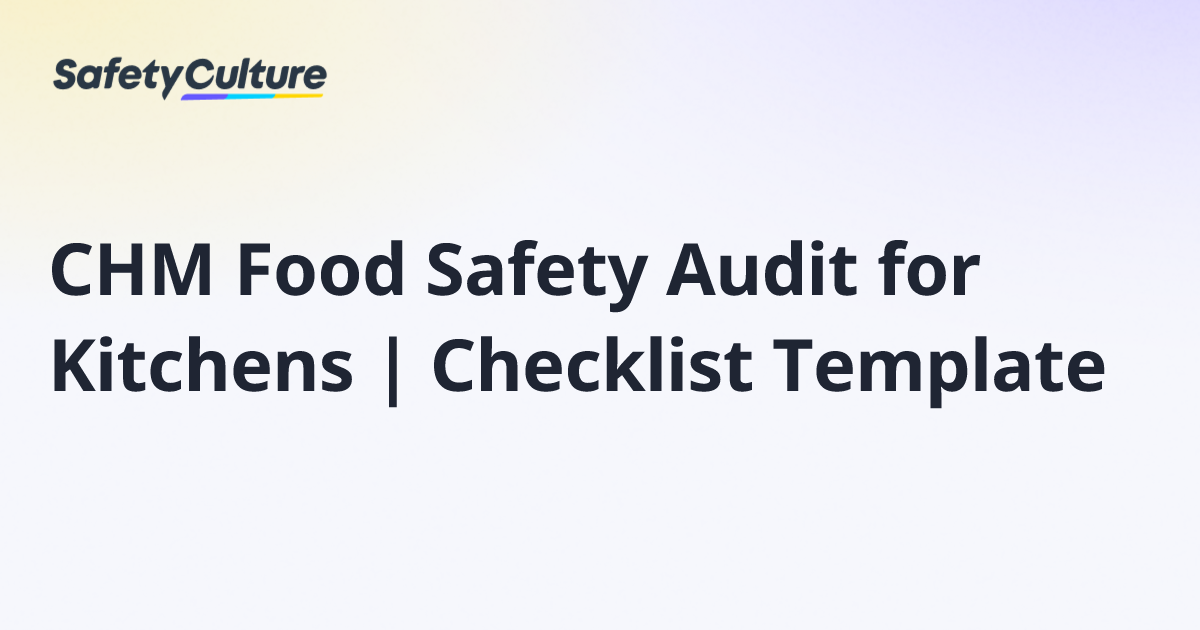 CHM Food Safety Audit for Kitchens | Checklist Template | Free Template