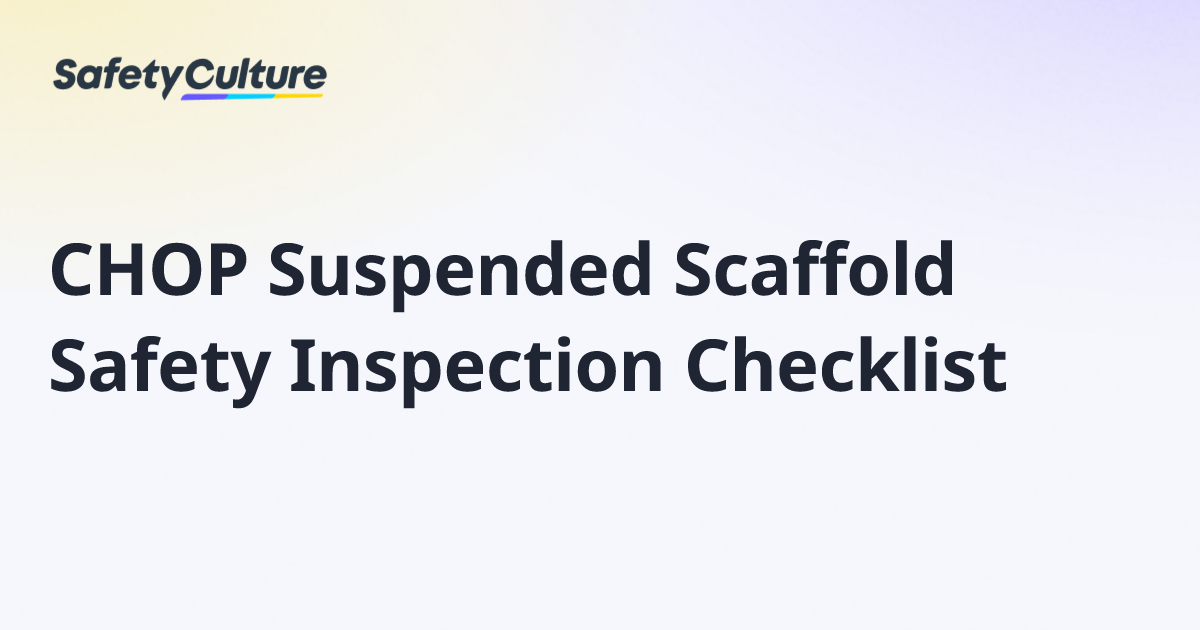 CHOP Suspended Scaffold Safety Inspection Checklist | Free Template