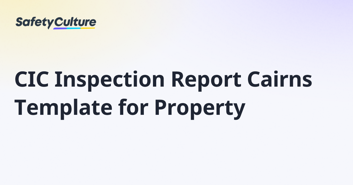CIC Inspection Report Cairns Template for Property | Free Template