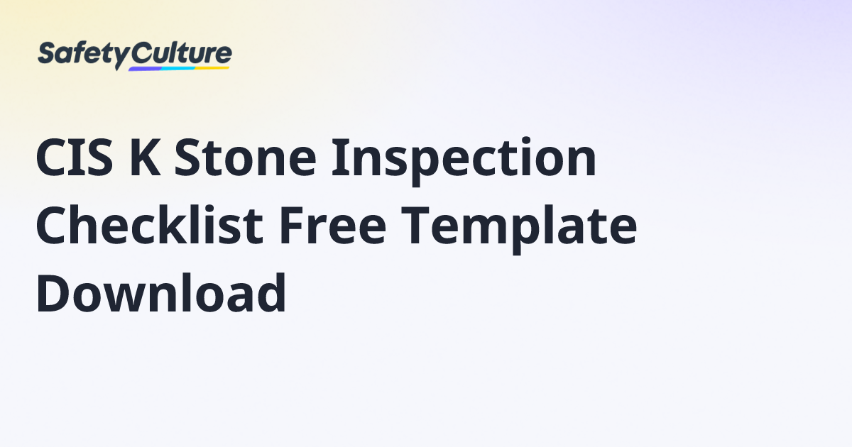 CIS K Stone Inspection Checklist Free Template Download | Free Template