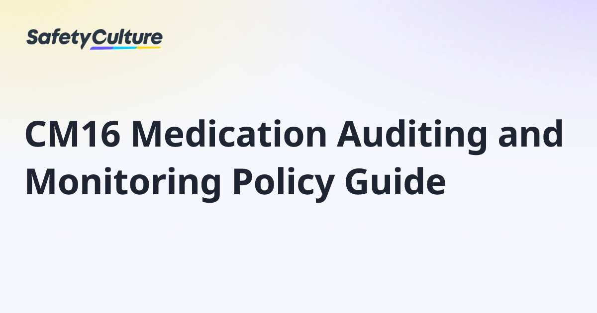 CM16 Medication Auditing and Monitoring Policy Guide | Free Template