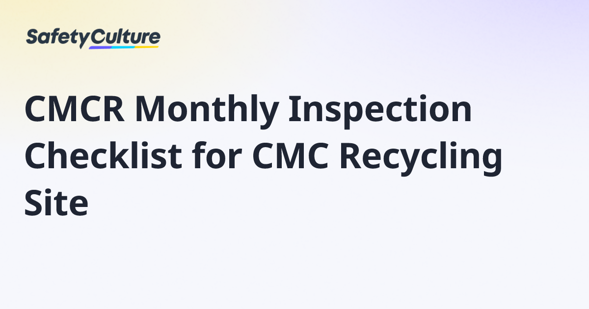 CMCR Monthly Inspection Checklist for CMC Recycling Site | Free Template