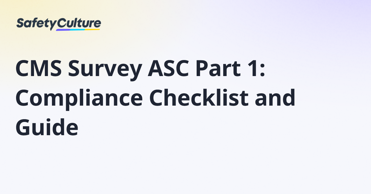 CMS Survey ASC Part 1: Compliance Checklist and Guide | Free Template
