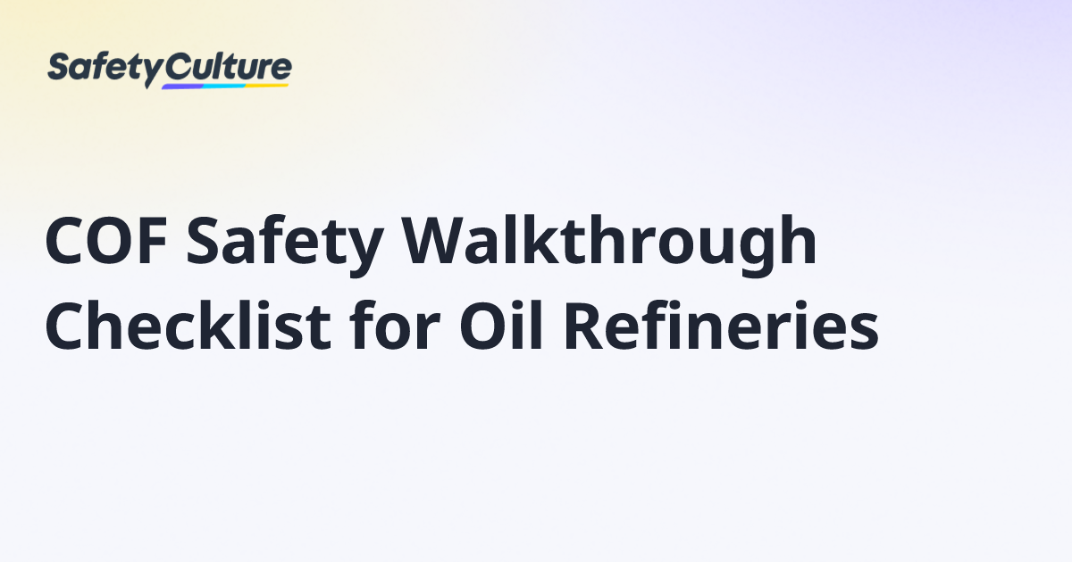 COF Safety Walkthrough Checklist for Oil Refineries | Free Template