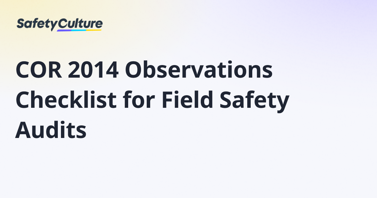 COR 2014 Observations Checklist for Field Safety Audits | Free Template