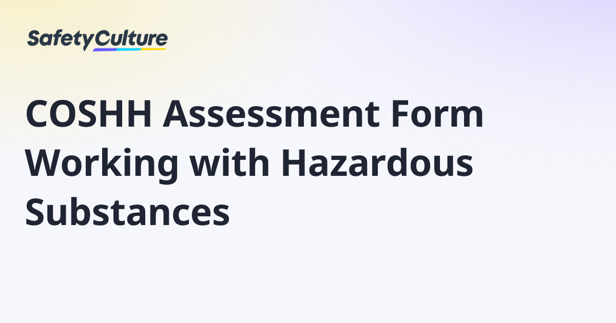 COSHH Assessment Form Working with Hazardous Substances | Free Template