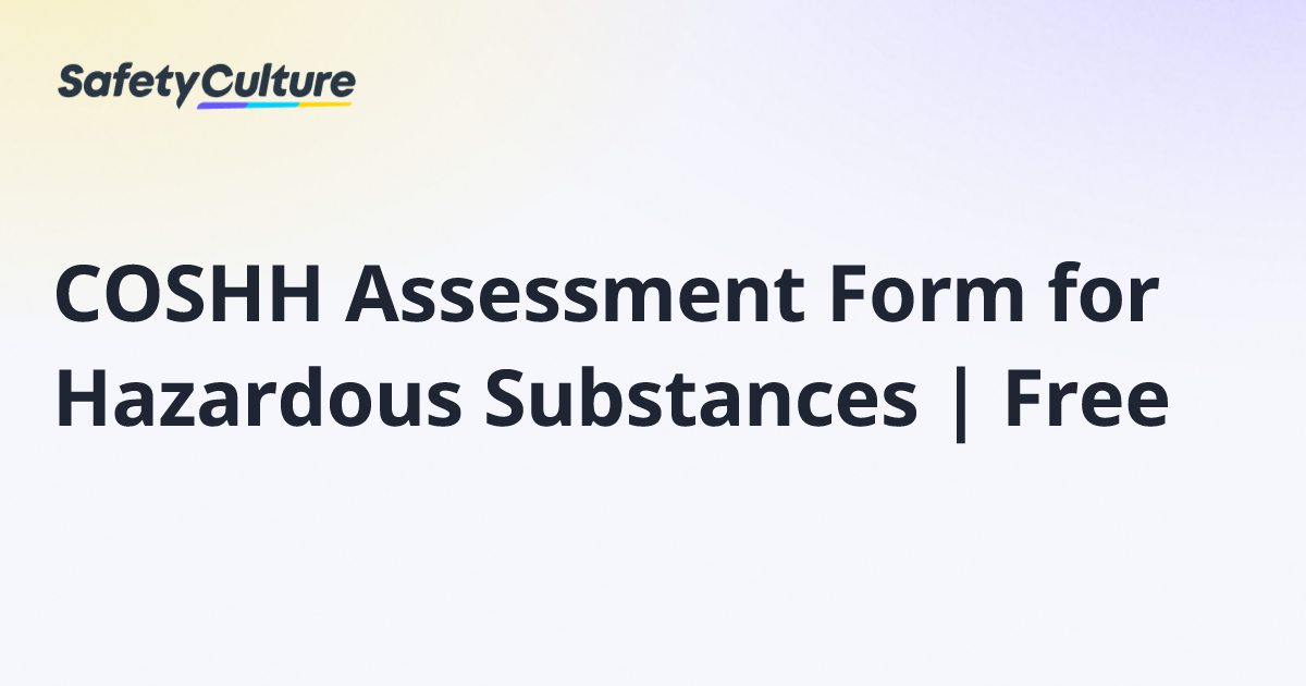 COSHH Assessment Form for Hazardous Substances | Free | Free Template