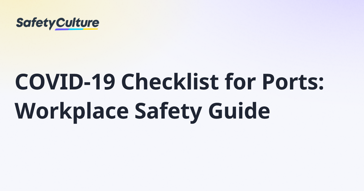 COVID-19 Checklist for Ports: Workplace Safety Guide | Free Template