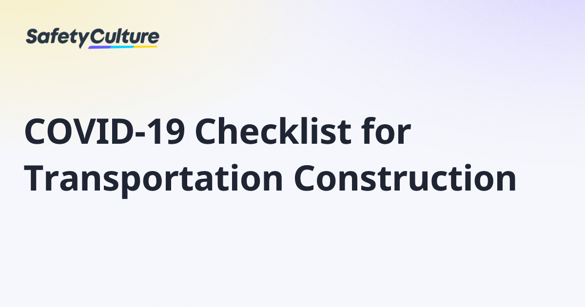COVID-19 Checklist for Transportation Construction | Free Template