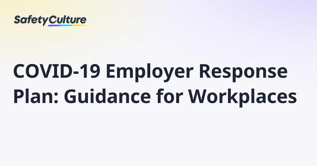COVID-19 Employer Response Plan: Guidance for Workplaces | Free Template