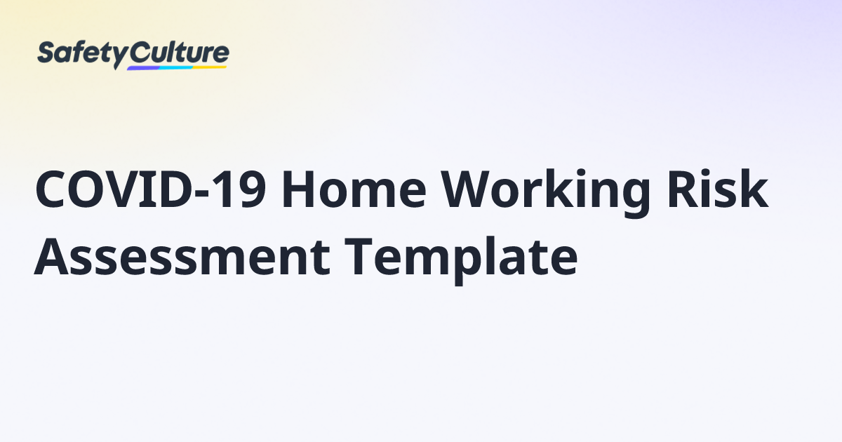 COVID-19 Home Working Risk Assessment Template | Free Template