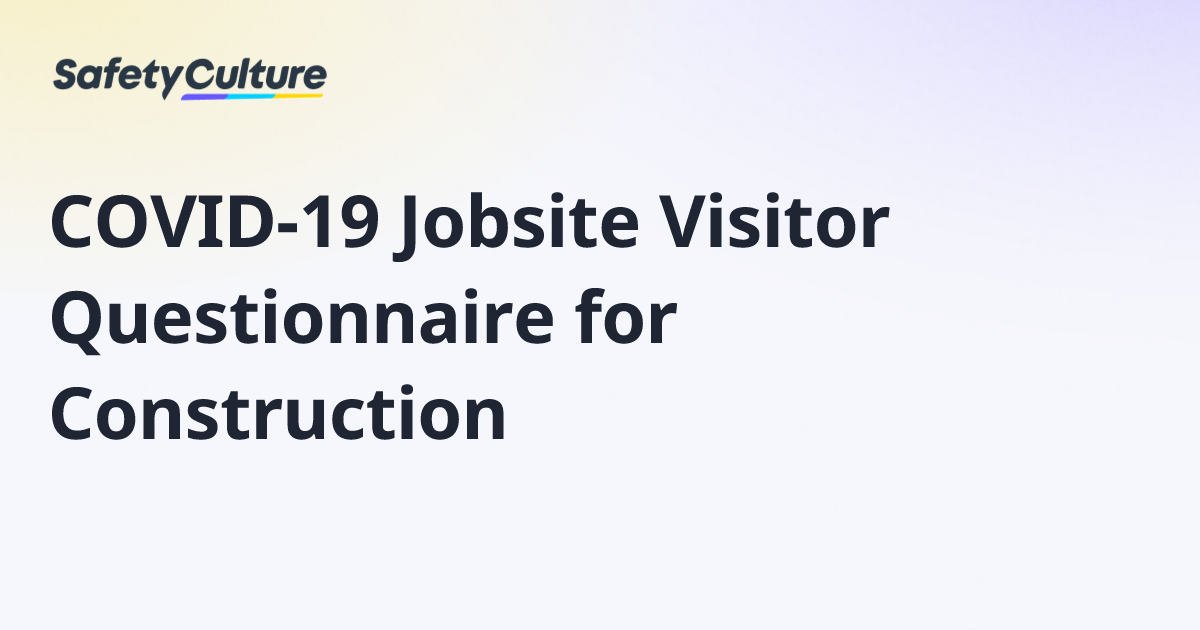 COVID-19 Jobsite Visitor Questionnaire for Construction | Free Template