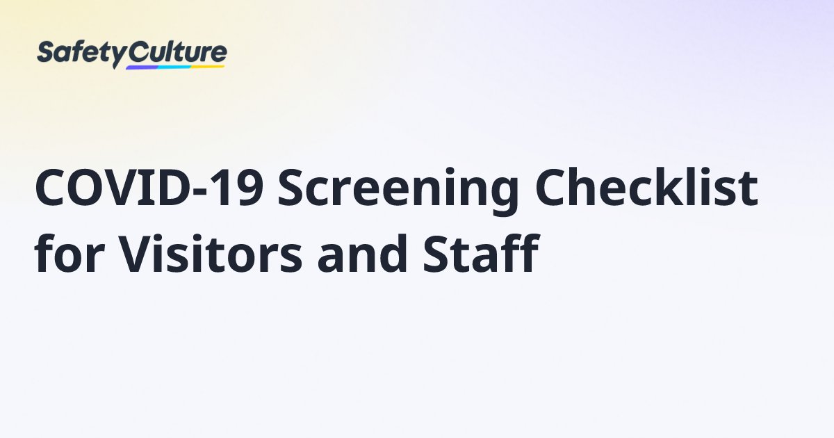 COVID-19 Screening Checklist for Visitors and Staff | Free Template
