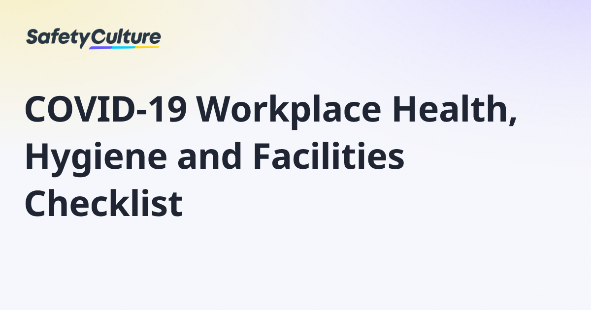 COVID-19 Workplace Health, Hygiene and Facilities Checklist | Free Template