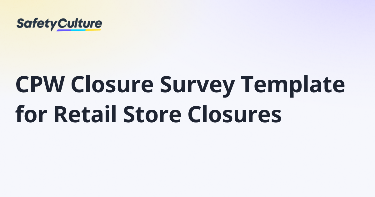 CPW Closure Survey Template for Retail Store Closures | Free Template