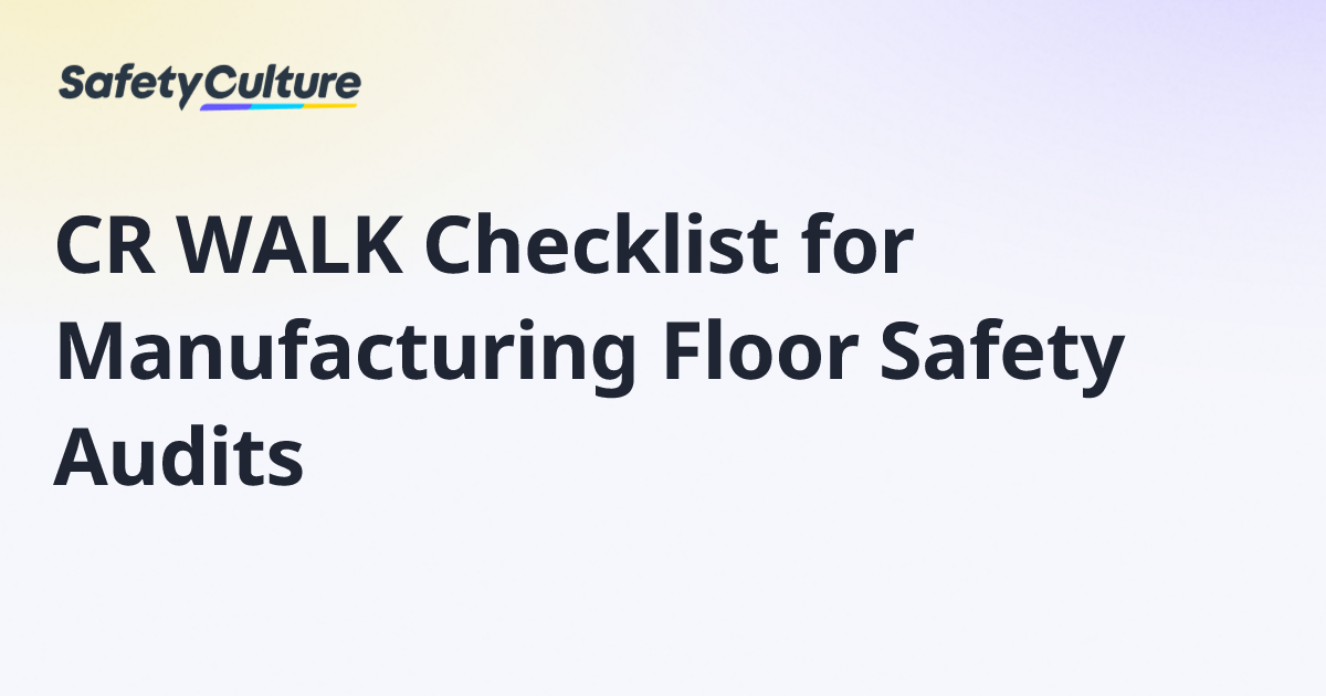 CR WALK Checklist for Manufacturing Floor Safety Audits | Free Template