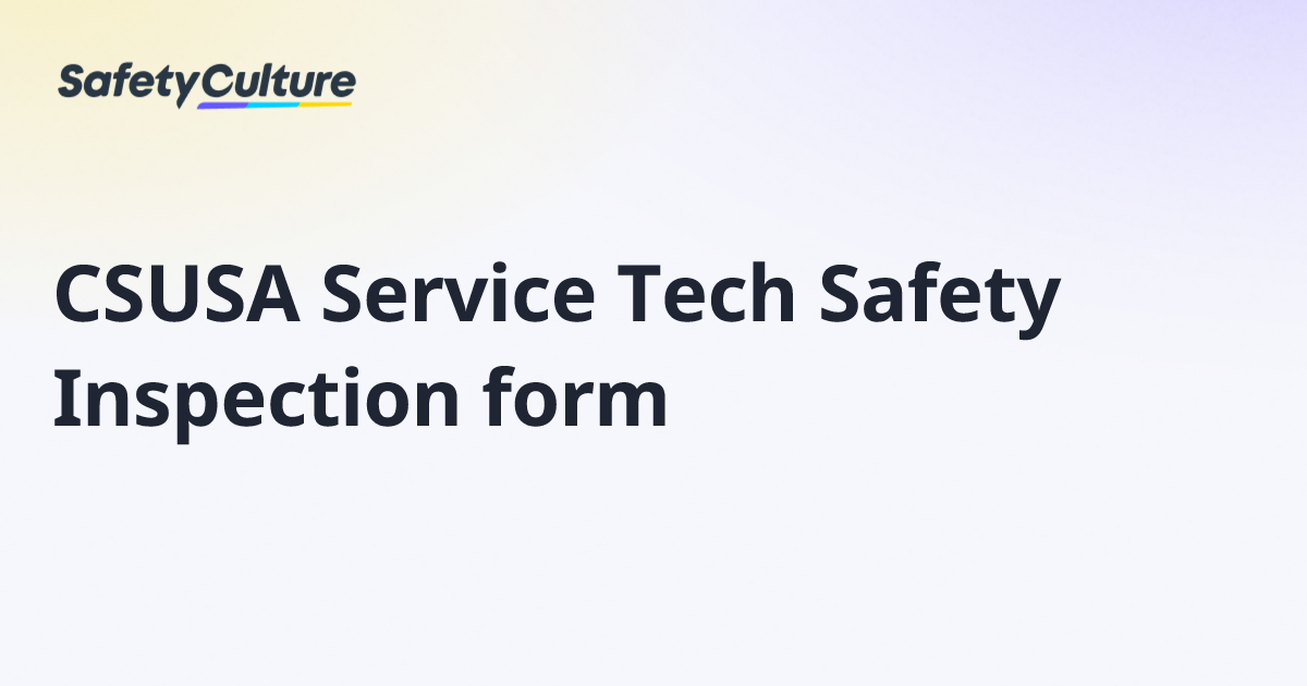 CSUSA Service Tech Safety Inspection form | Free Template