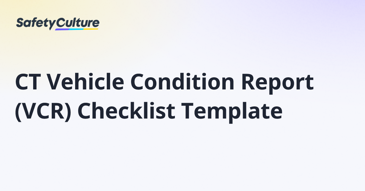 CT Vehicle Condition Report (VCR) Checklist Template | Free Template