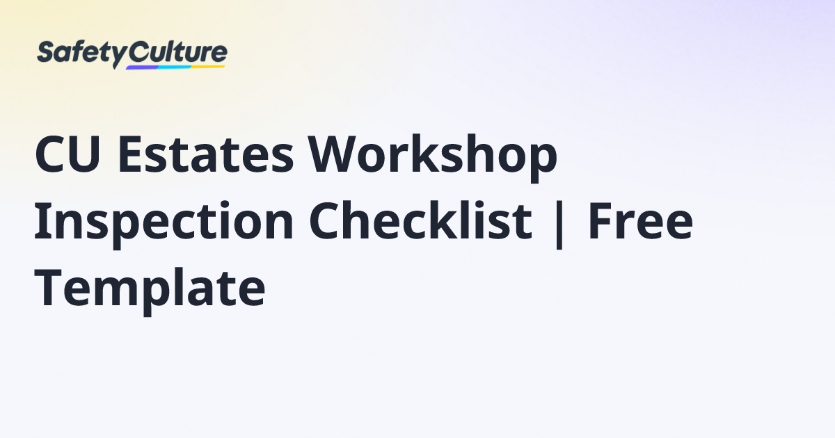 CU Estates Workshop Inspection Checklist | Free Template | Free Template