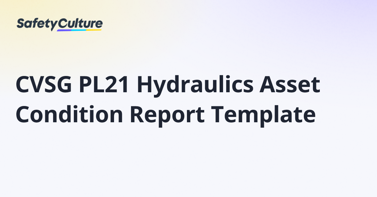 CVSG PL21 Hydraulics Asset Condition Report Template | Free Template