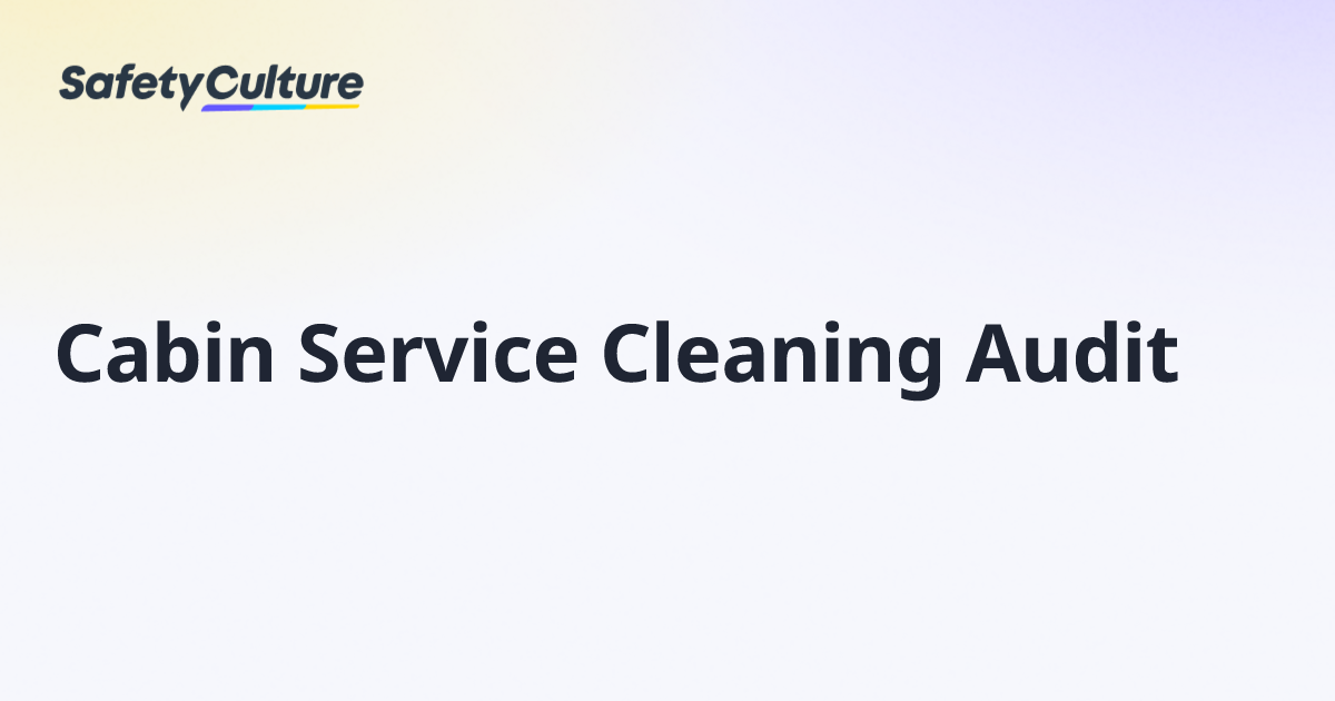 Cabin Service Cleaning Audit | Free Template