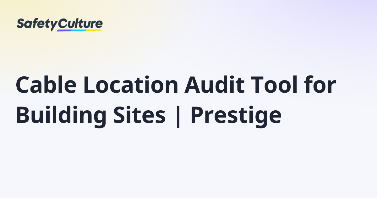 Cable Location Audit Tool for Building Sites | Prestige | Free Template