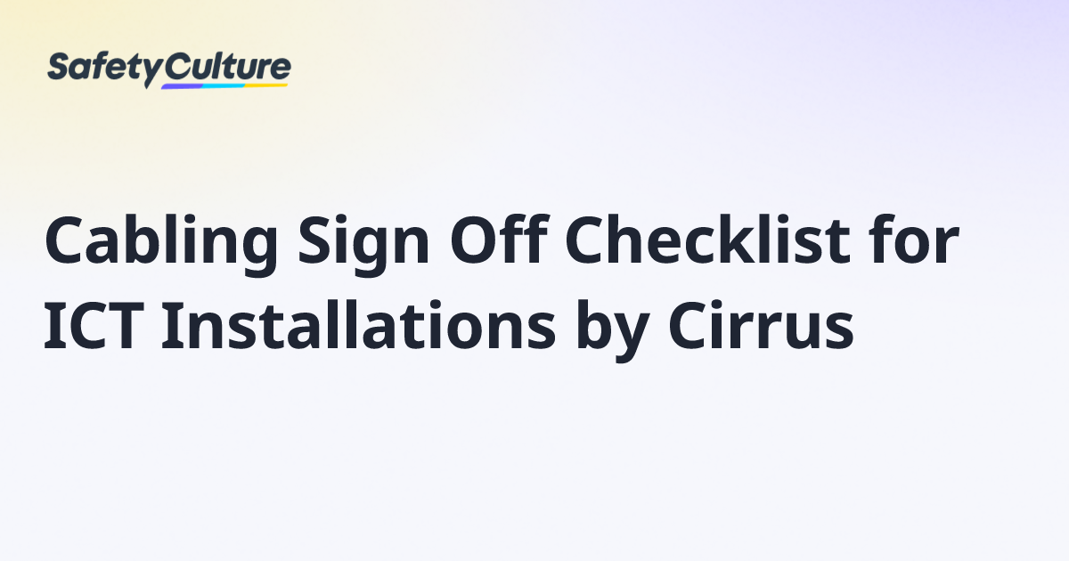 Cabling Sign Off Checklist for ICT Installations by Cirrus | Free Template