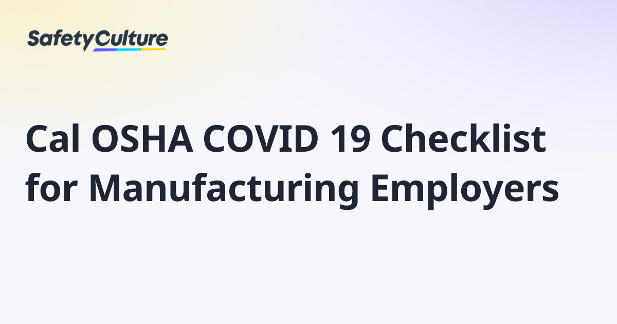 Cal OSHA COVID 19 Checklist for Manufacturing Employers | Free Template