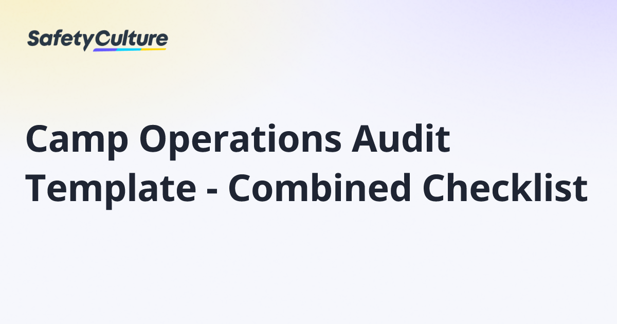 Camp Operations Audit Template - Combined Checklist | Free Template