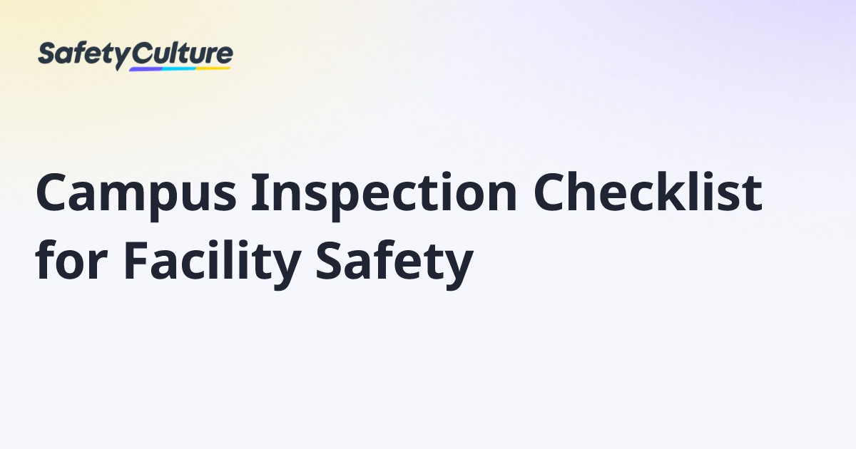 Campus Inspection Checklist for Facility Safety | Free Template
