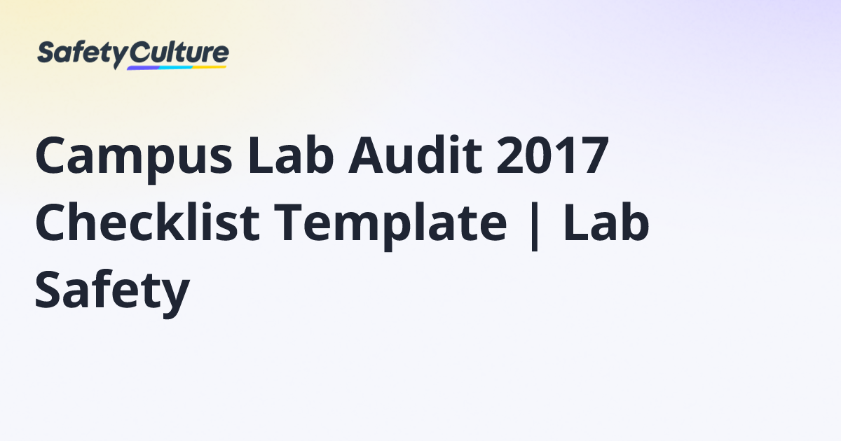 Campus Lab Audit 2017 Checklist Template | Lab Safety | Free Template