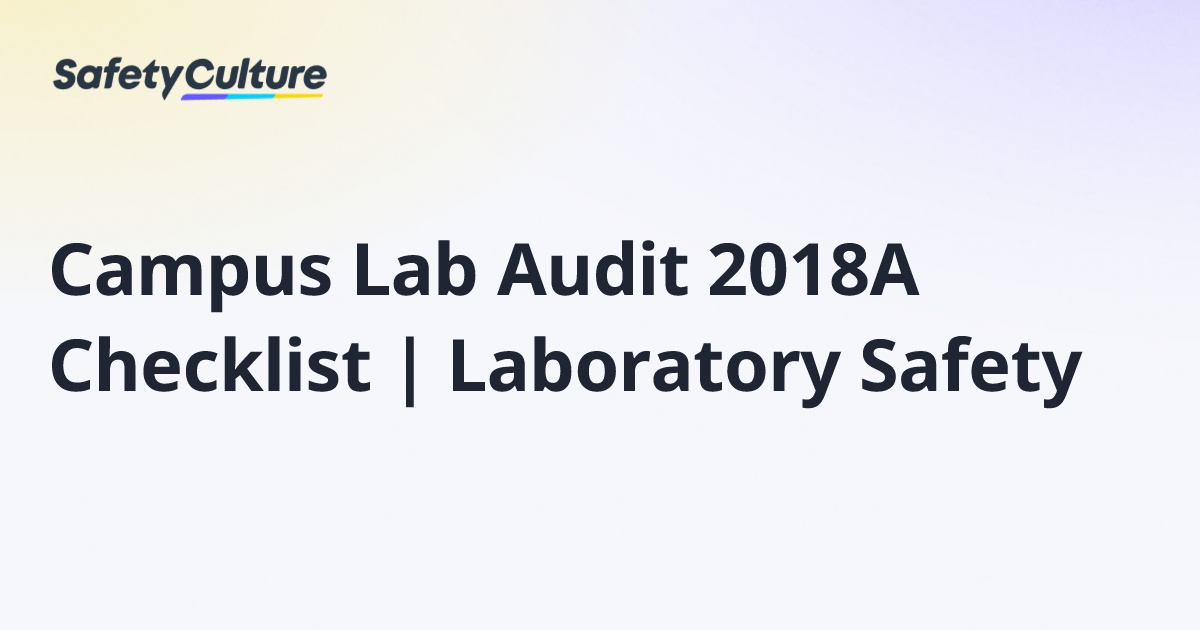 Campus Lab Audit 2018A Checklist | Laboratory Safety | Free Template