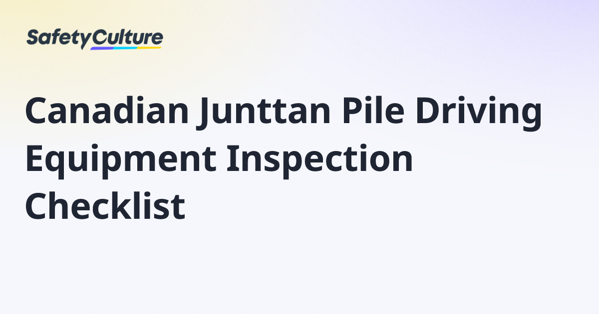 Canadian Junttan Pile Driving Equipment Inspection Checklist | Free ...