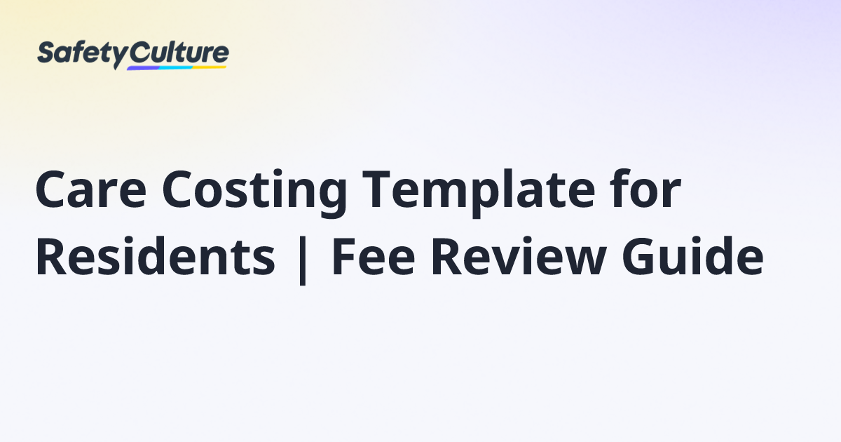 Care Costing Template for Residents | Fee Review Guide | Free Template