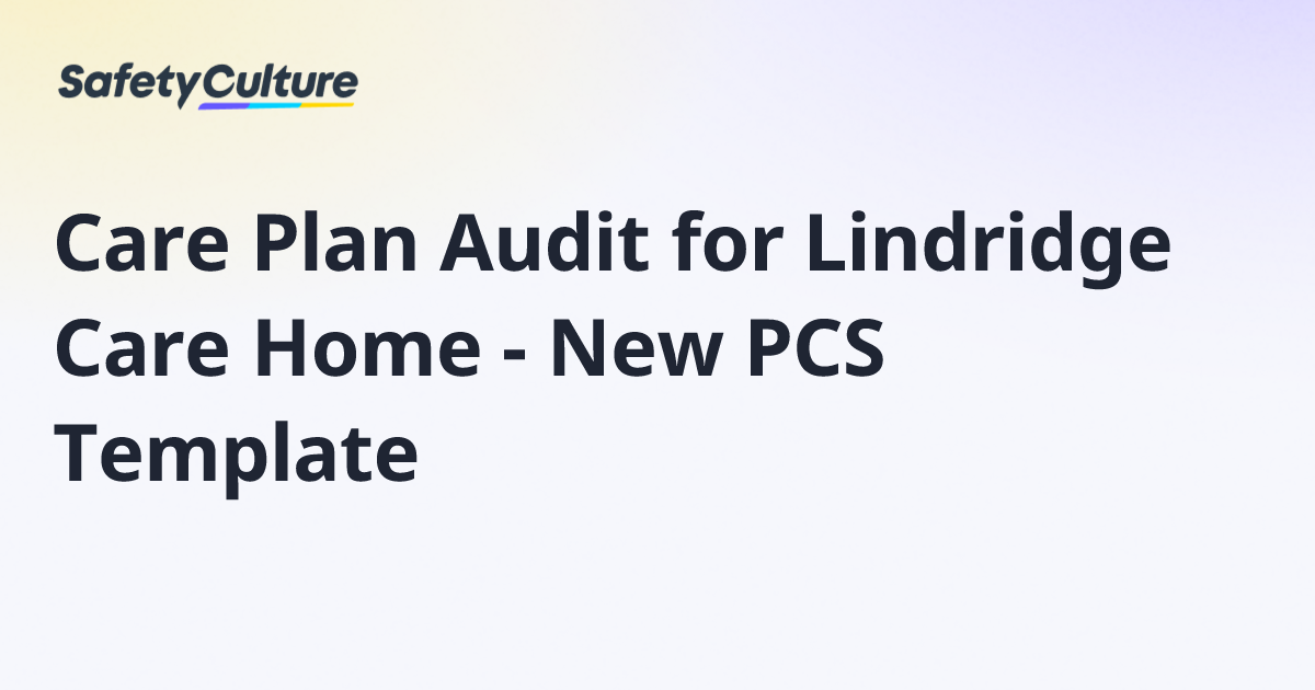 Care Plan Audit for Lindridge Care Home - New PCS Template | Free Template