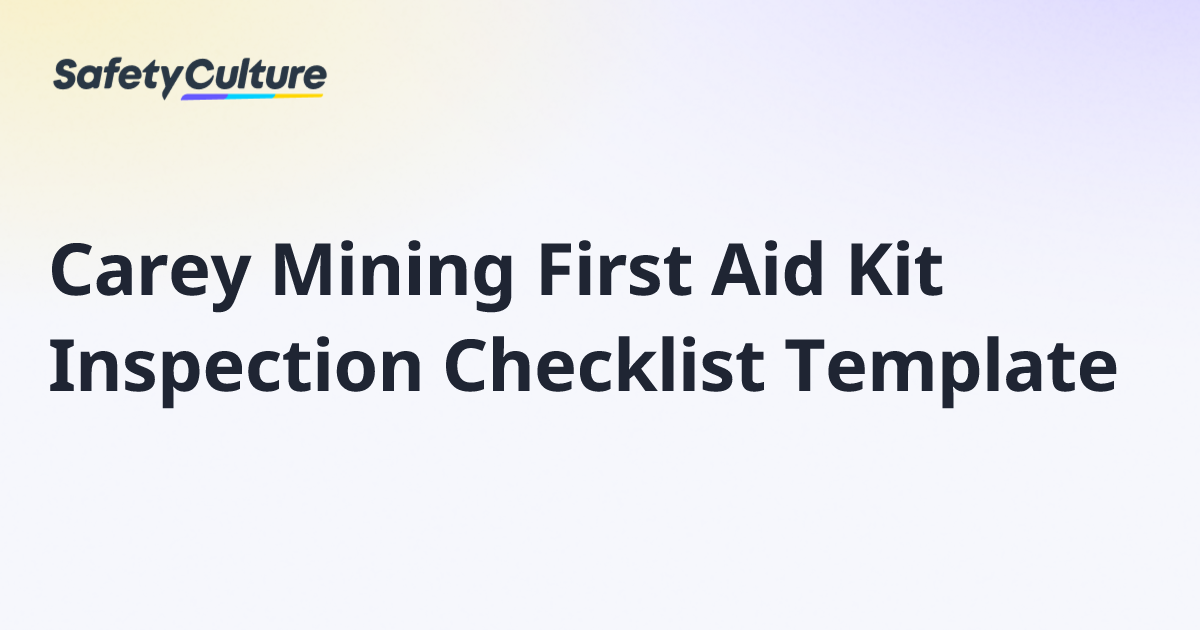 Carey Mining First Aid Kit Inspection Checklist Template | Free Template