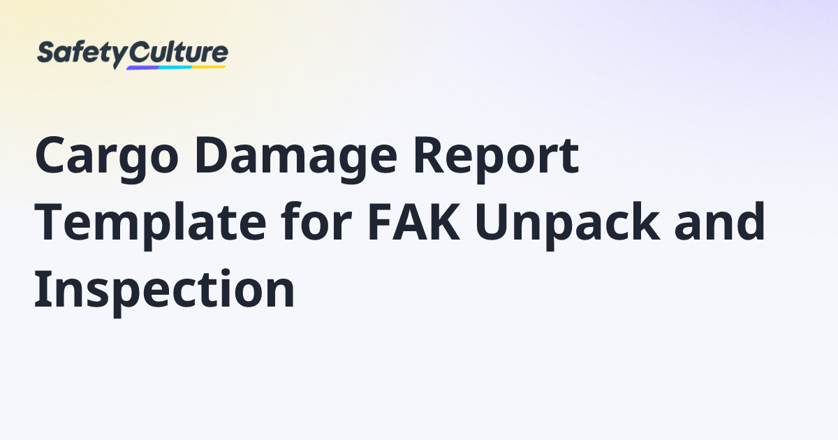 Cargo Damage Report Template for FAK Unpack and Inspection | Free Template