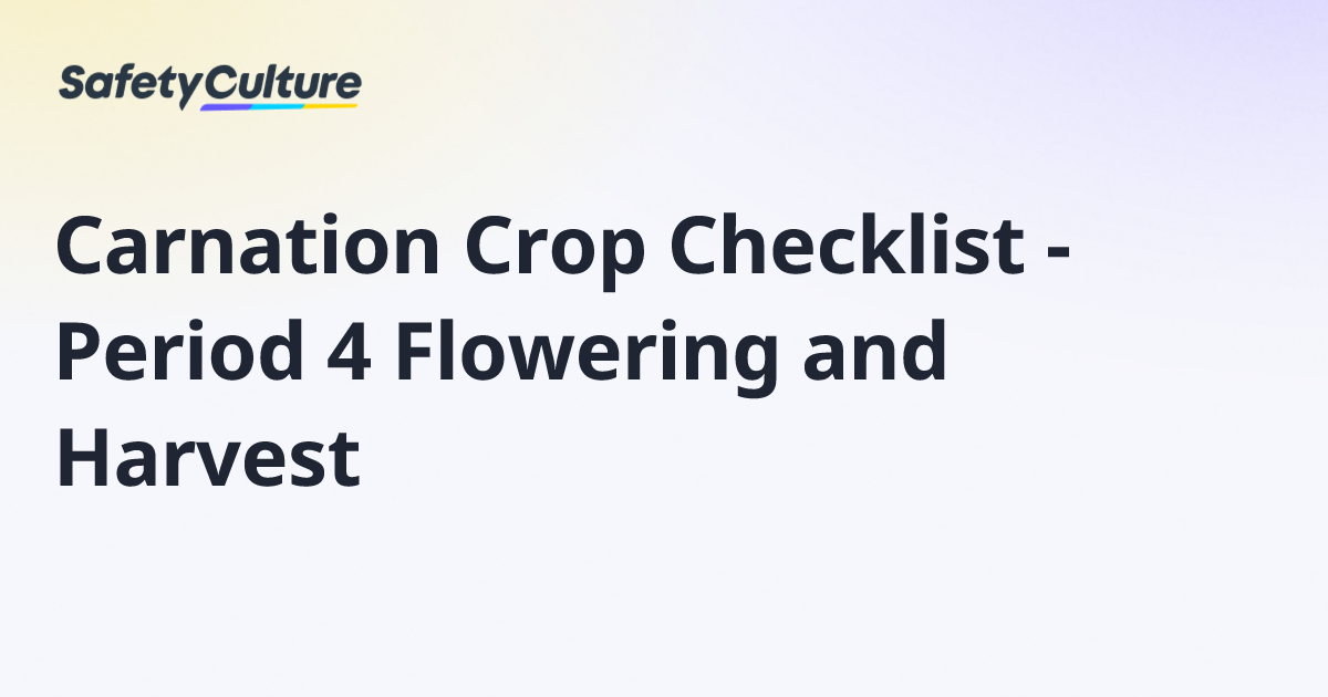 Carnation Crop Checklist - Period 4 Flowering and Harvest | Free Template