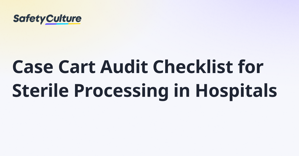 Case Cart Audit Checklist for Sterile Processing in Hospitals | Free ...
