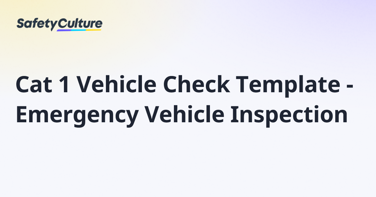 Cat 1 Vehicle Check Template - Emergency Vehicle Inspection | Free Template