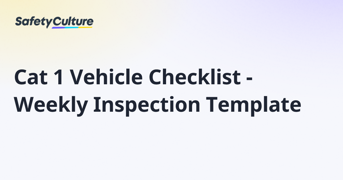 Cat 1 Vehicle Checklist - Weekly Inspection Template | Free Template