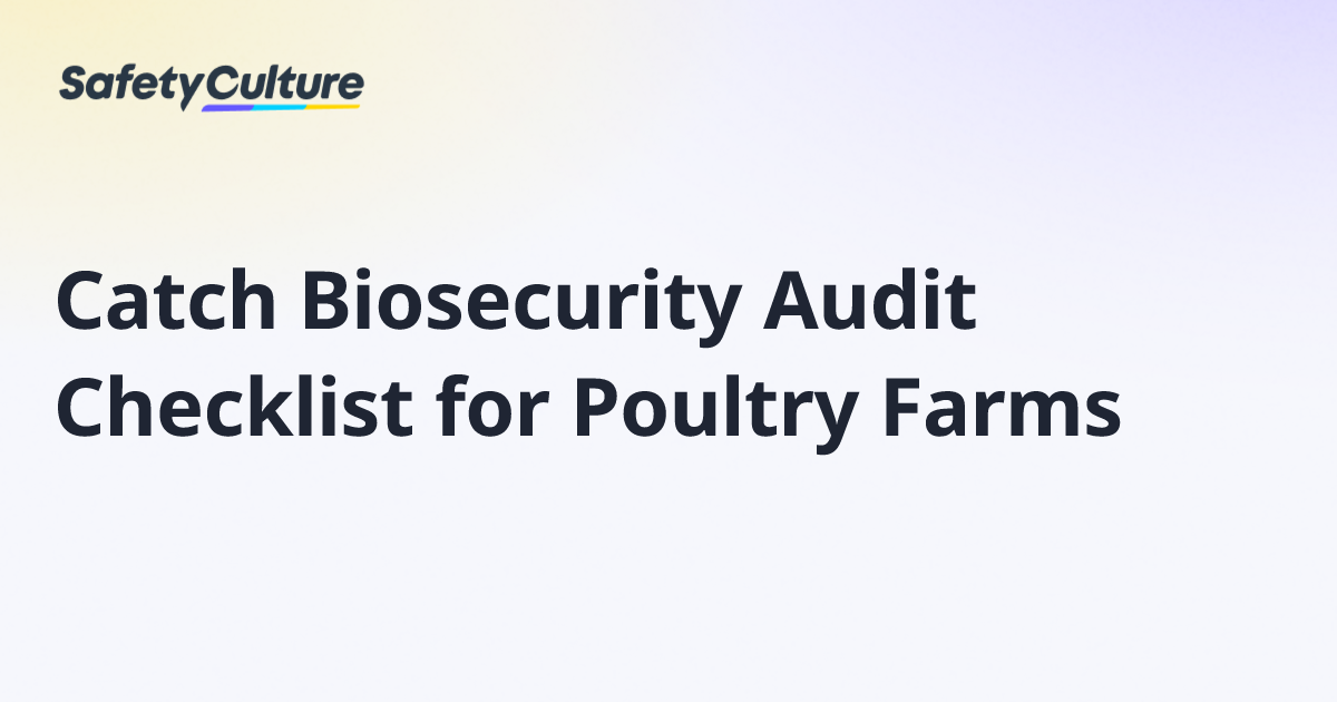 Catch Biosecurity Audit Checklist for Poultry Farms | Free Template