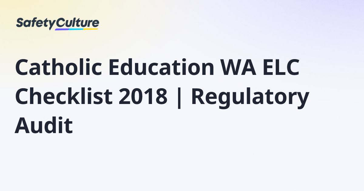 Catholic Education WA ELC Checklist 2018 | Regulatory Audit | Free Template
