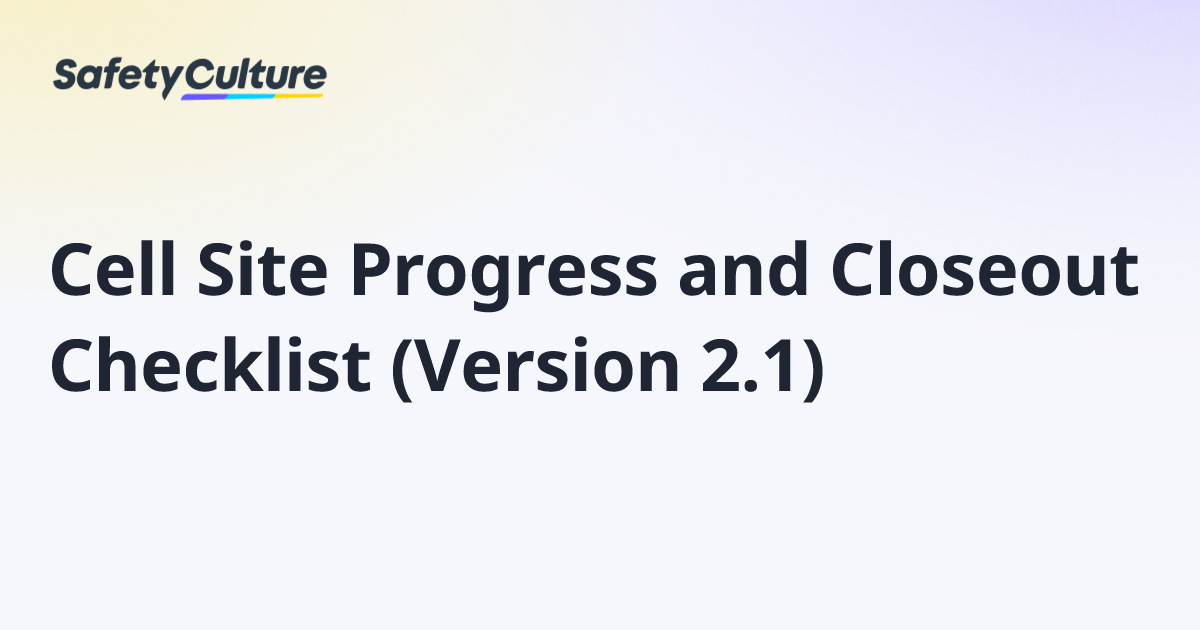Cell Site Progress and Closeout Checklist (Version 2.1) | Free Template