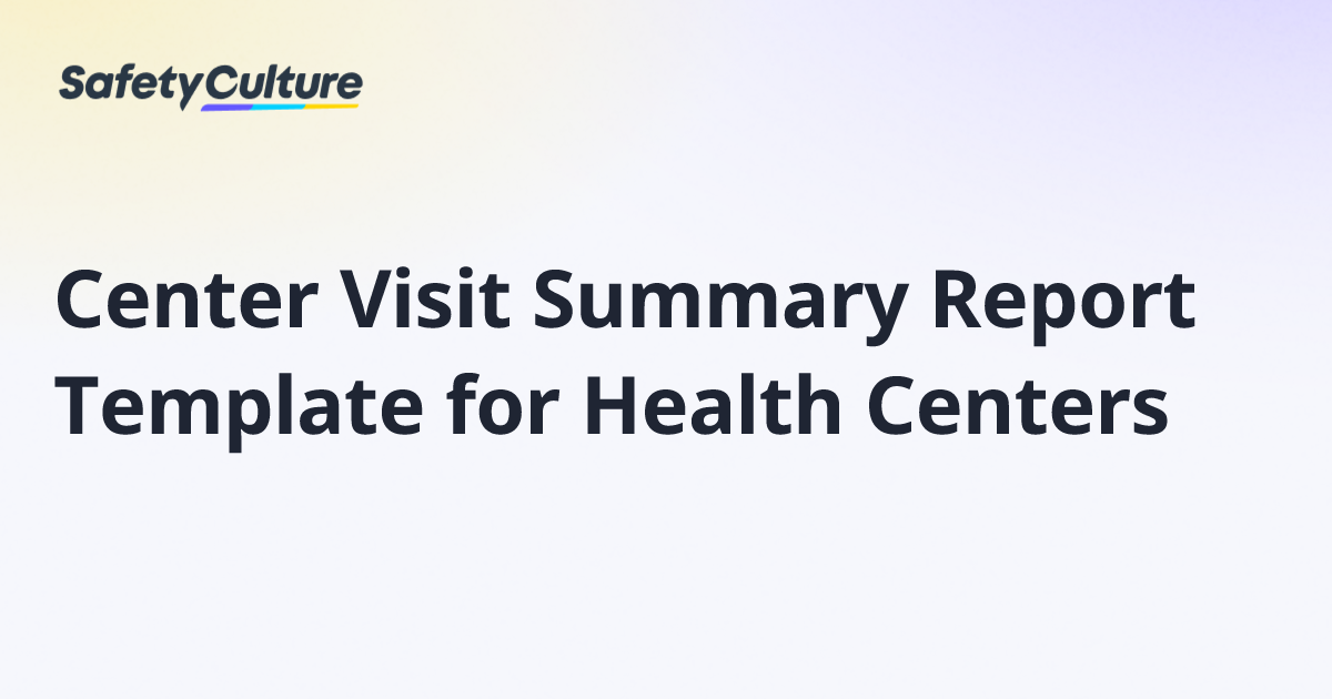 Center Visit Summary Report Template for Health Centers | Free Template