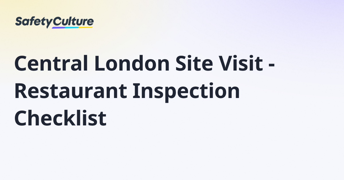 Central London Site Visit - Restaurant Inspection Checklist | Free Template