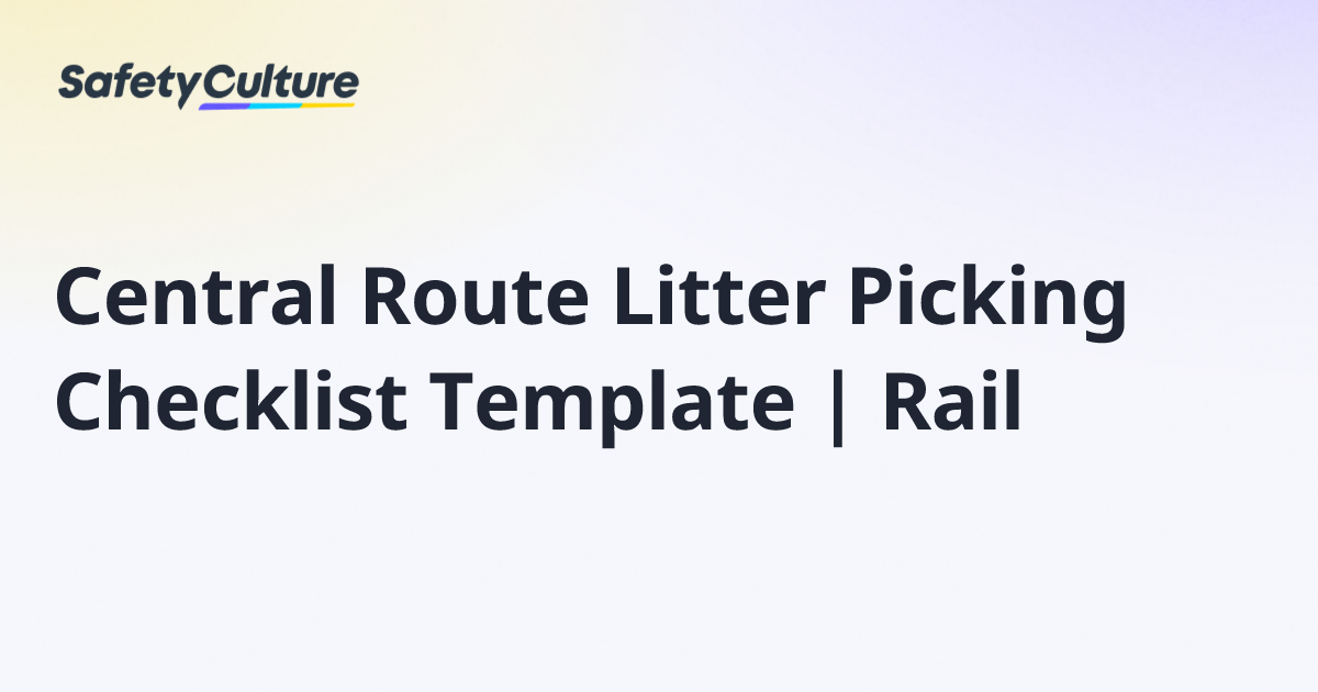 Central Route Litter Picking Checklist Template | Rail | Free Template