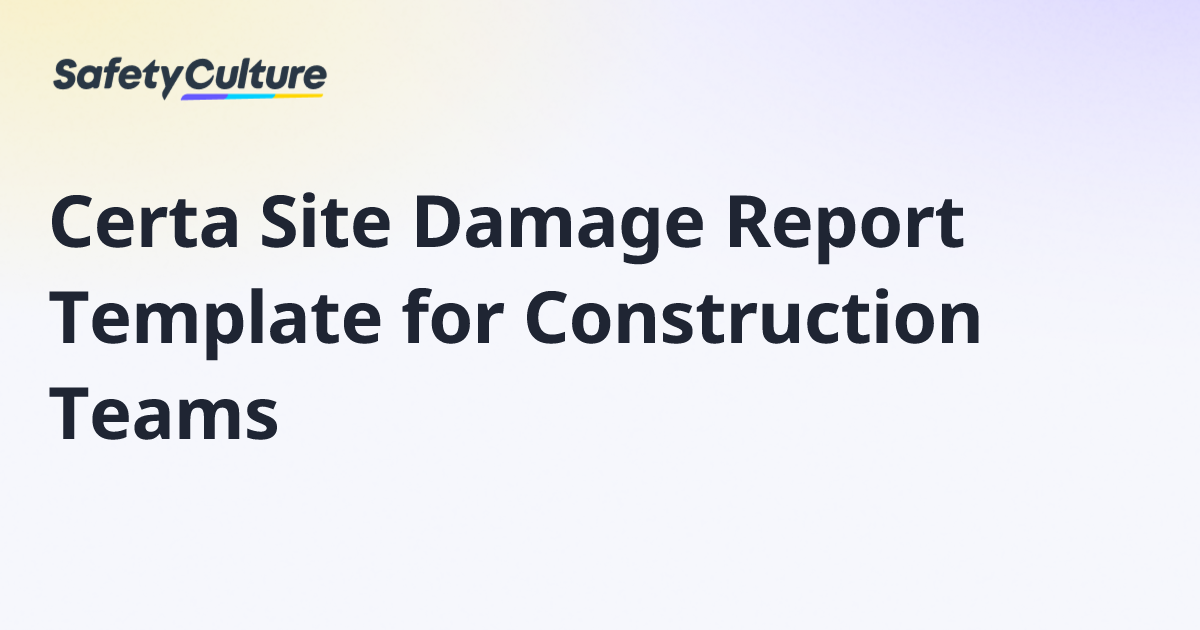 Certa Site Damage Report Template for Construction Teams | Free Template